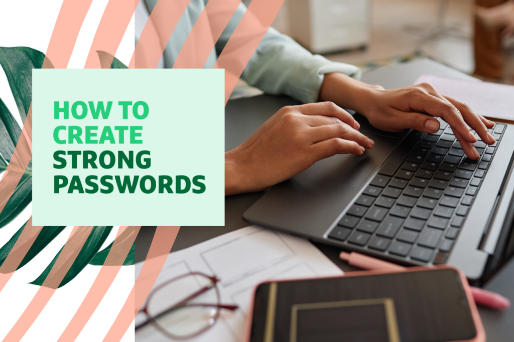 How to Create Strong Passwords - Grow Financial